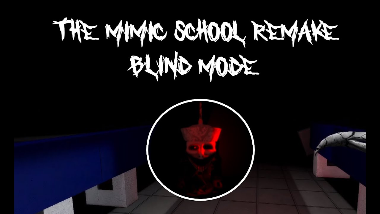 The Mimic School Remake - Blind Mode | Full Walkthrough - Roblox - YouTube