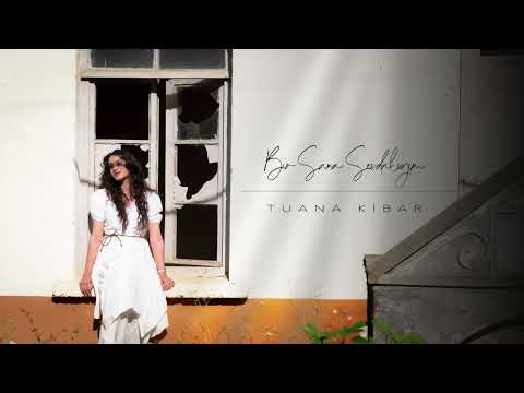 Tuana KİBAR - Bir Sana Sevdalıyım