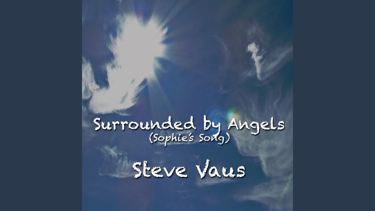 Surrounded by Angels (Sophie's Song) - YouTube