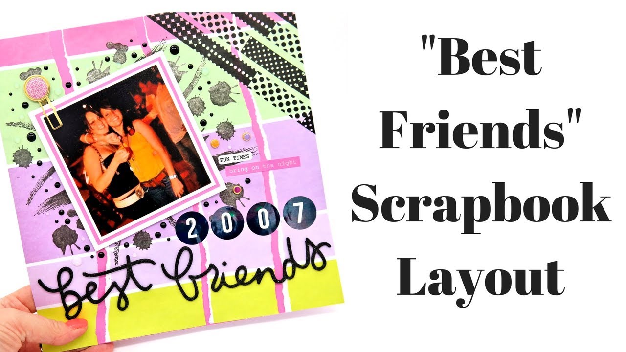 Scrapbook Layout | Best Friends | Process Video - YouTube