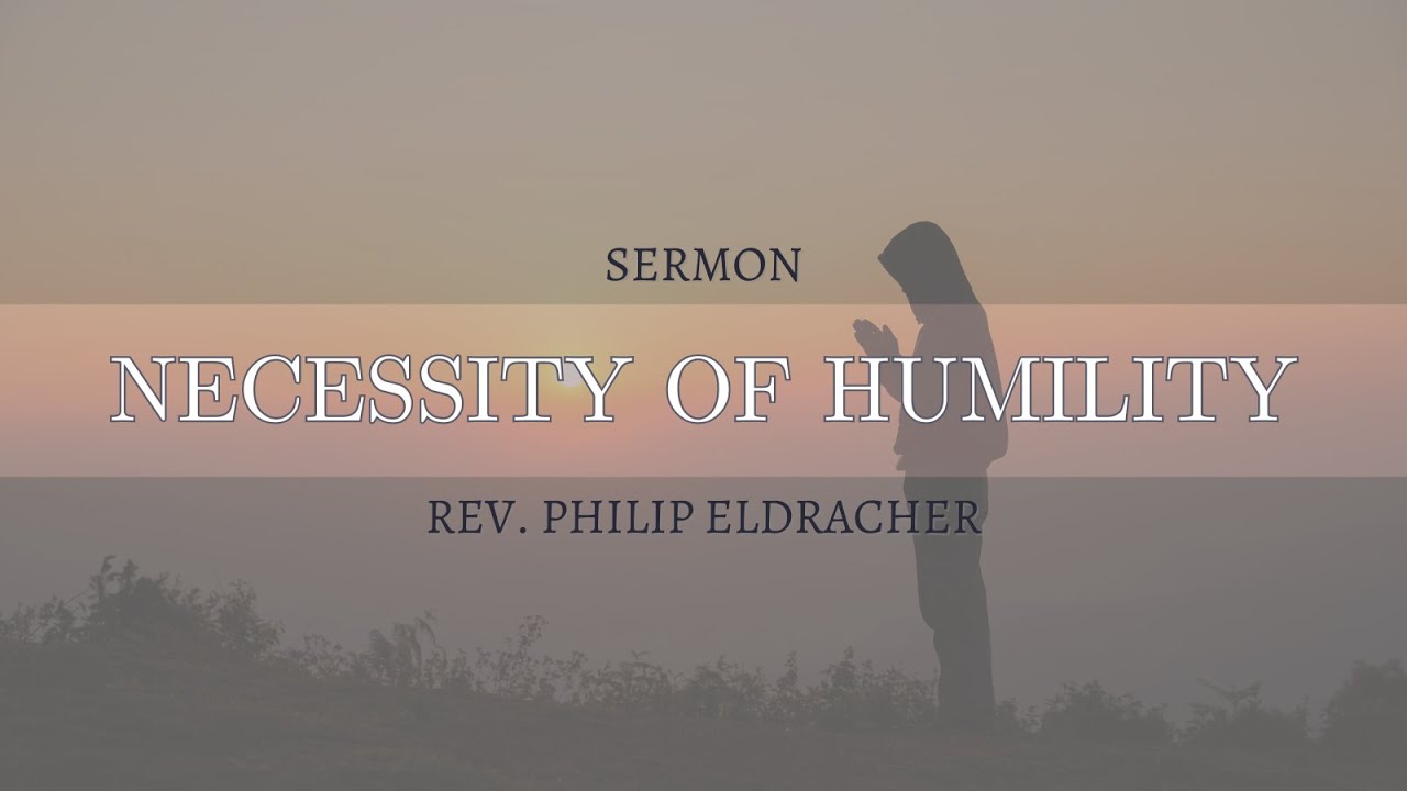 Sermon: Advent I - Necessity of Humility, by Rev. Philip Eldracher ...