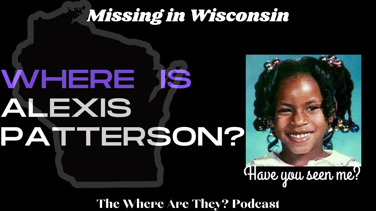 The Unsolved and Baffling DIsappearance of Alexis Patterson : Milwaukee ...