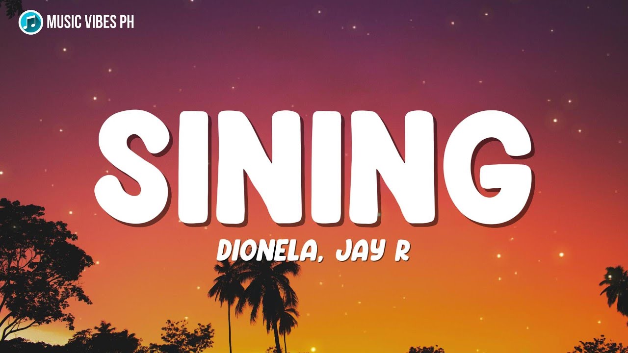 Sining - Dionela Ft. Jay R (Lyrics Video) - YouTube