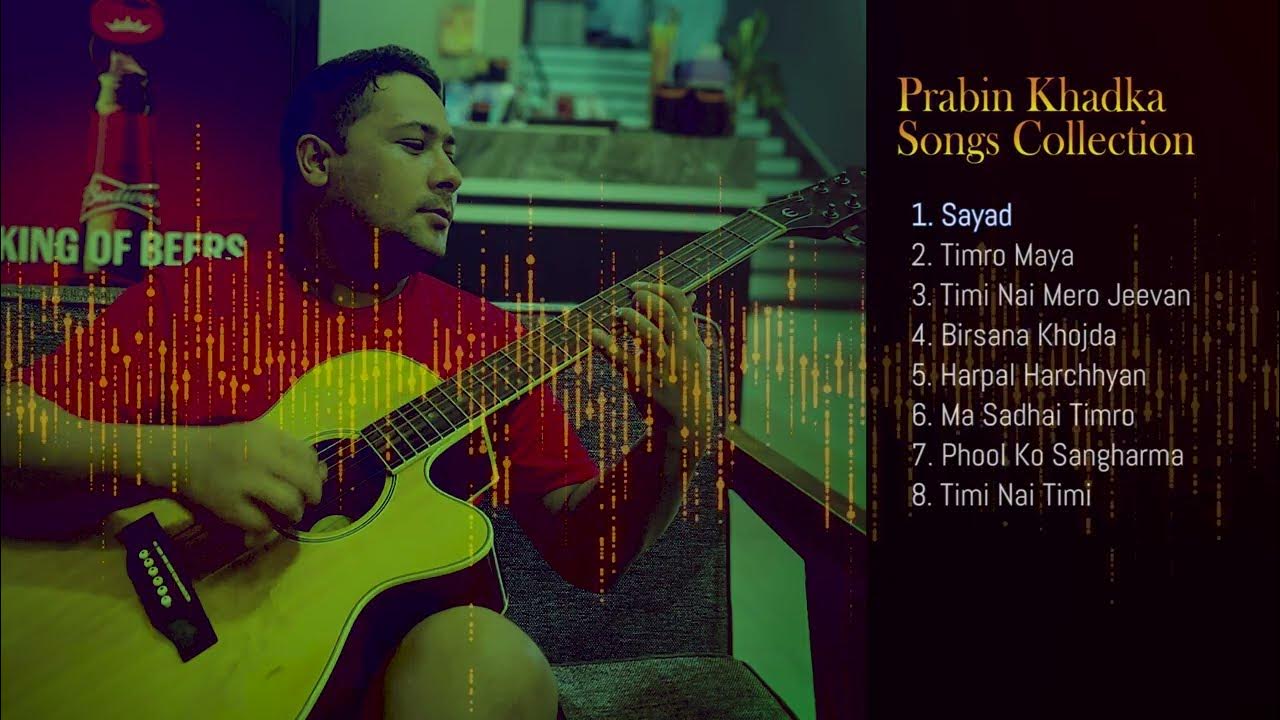 "Prabin Khadka Songs Collection| The Most Romantic, Refreshing, Tragic Love Song Ever!!! | - YouTube