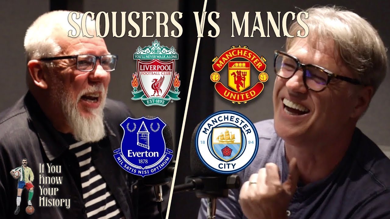 Scousers vs Mancs: Football’s Biggest Rivalry? | If You Know Your ...
