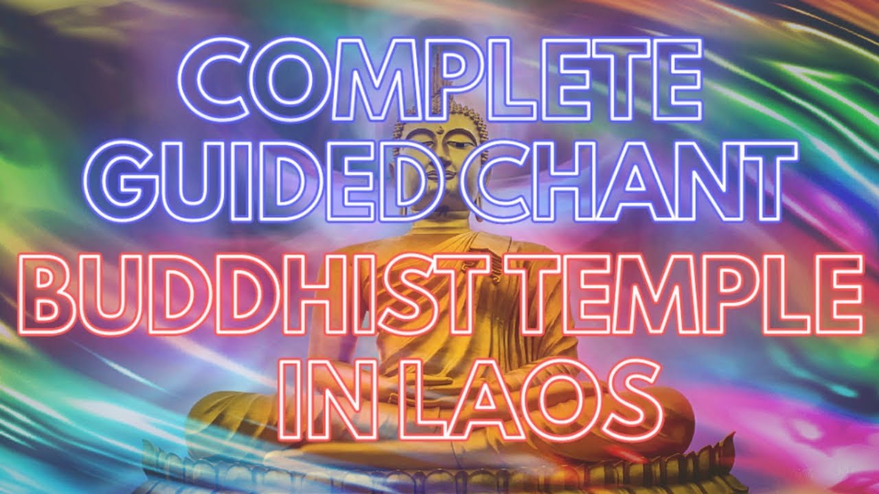 Complete Guided Chant - Buddhist temple in Laos 🇱🇦 🙏🕉🛐☮️🕉 - YouTube