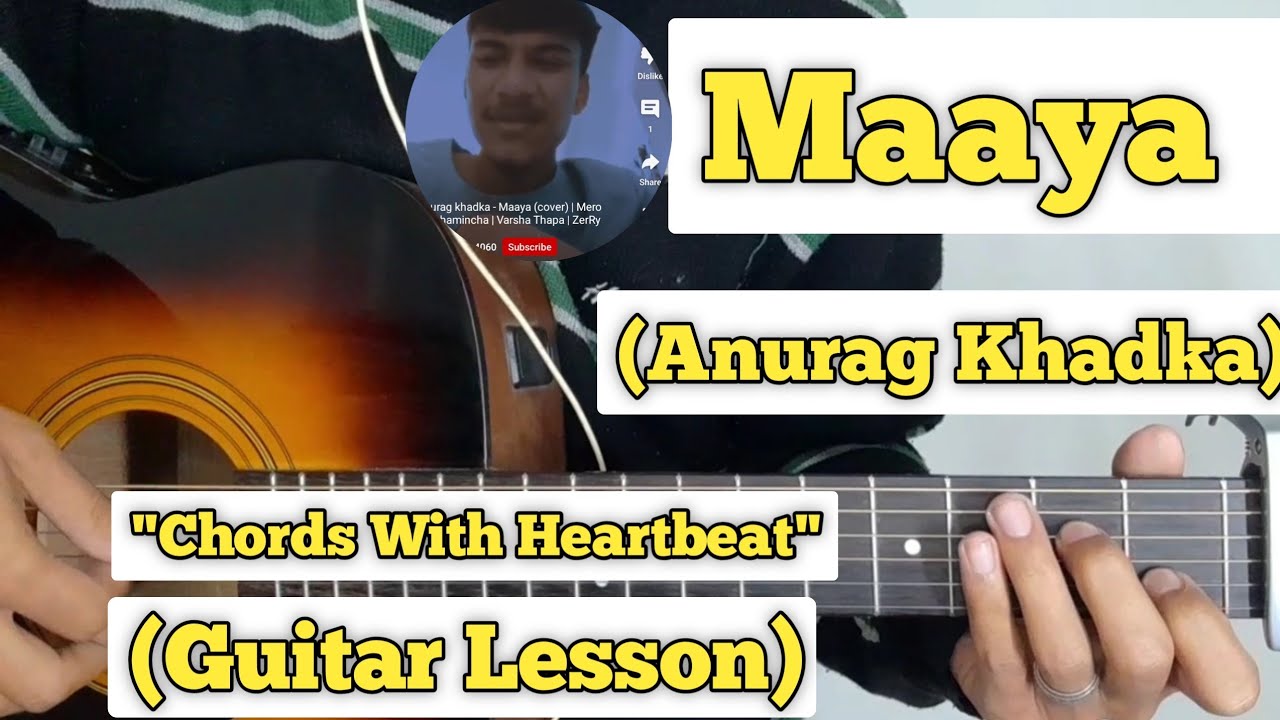 Maaya - Anurag Khadka | Guitar Lesson | Chords + Heartbeat | (Varsha ...
