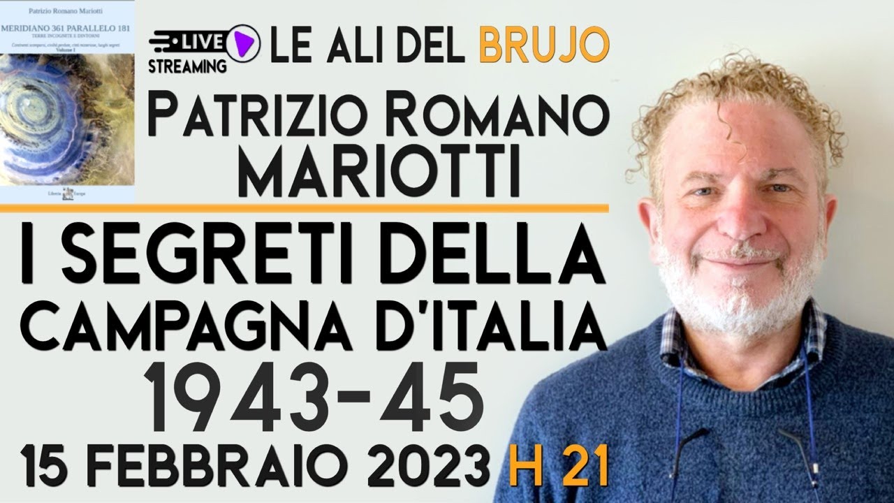 I SEGRETI DELLA CAMPAGNA D'ITALIA 1943-45. Con Patrizio Romano Mariotti ...