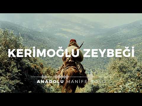 Kerimoğlu Zeybeği | Anadolu Manifestosu #kerimoğlu