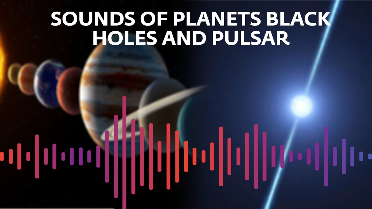 sounds of planets black holes and pulsar - YouTube