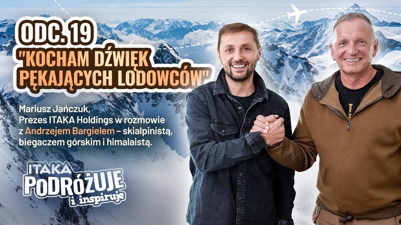 Polski himalaista Andrzej Bargiel o szacunku do gór, przekraczaniu ...