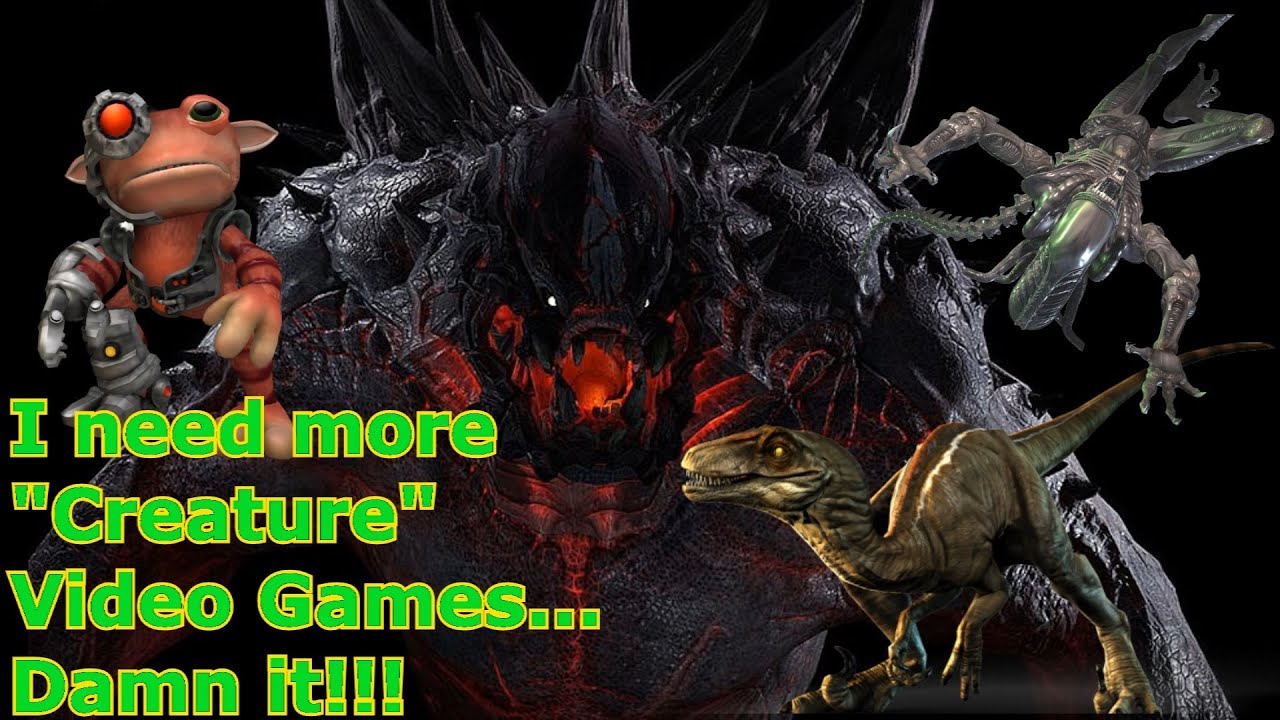I need more "Creature" Video Games... Damn it!!! - YouTube