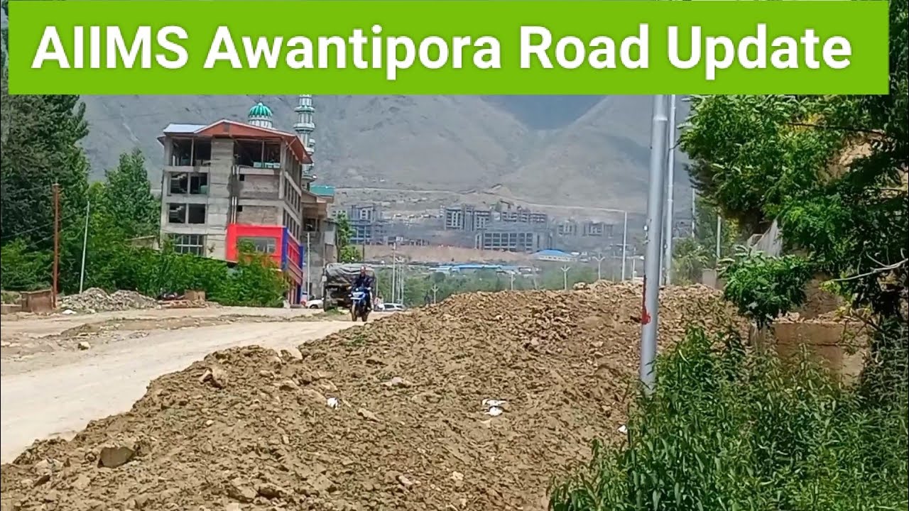 AIIMS Awantipora road update 28 may 2023 #aiims - YouTube