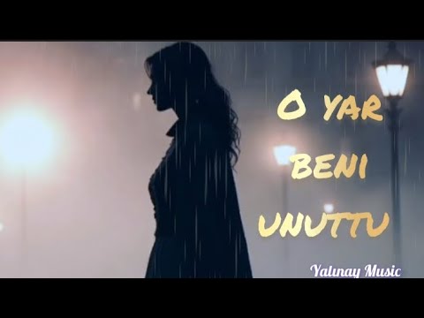 O YAR BENİ UNUTTU... @saadetbakircii 