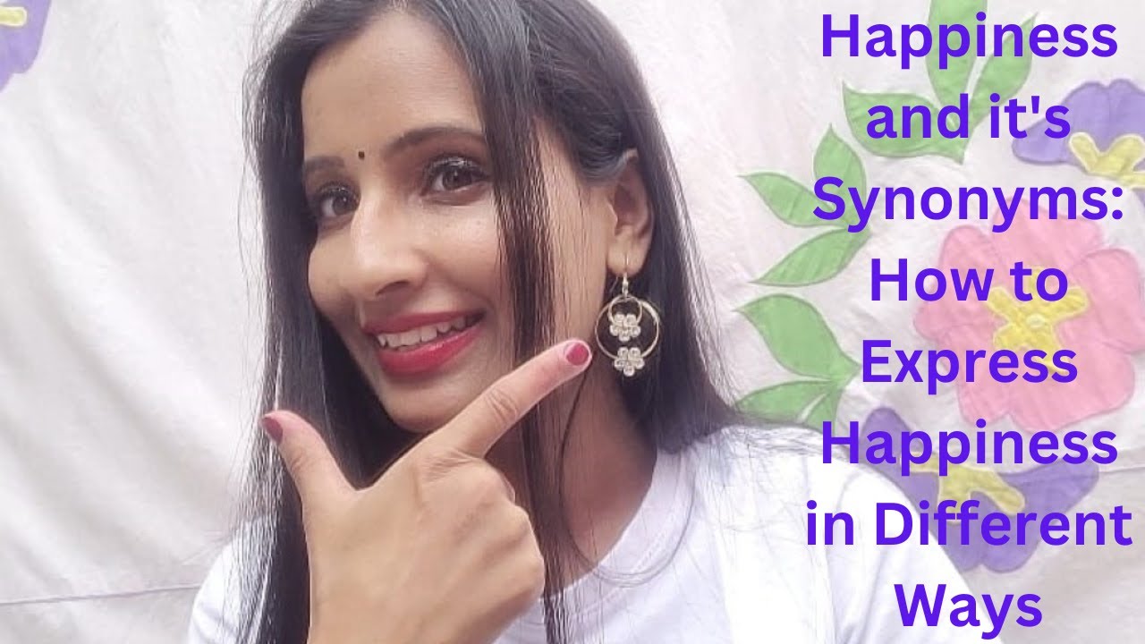 Happiness And Its Synonyms How To Express Joy In Different Ways happiness-and-its-synonyms-how-to-express-joy-in-different-ways