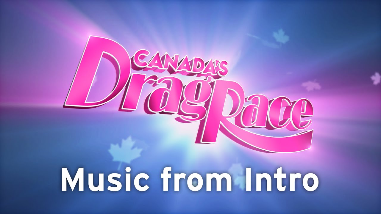 Canada's Drag Race (Music from Intro) - YouTube
