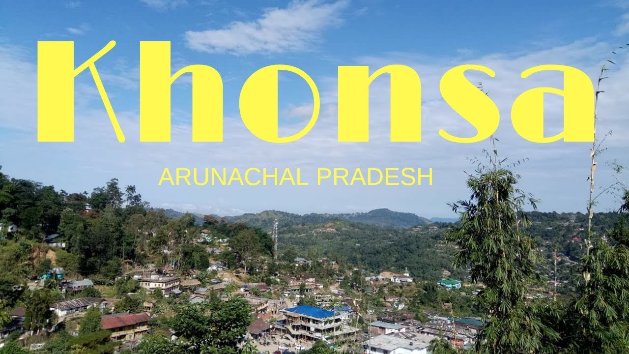Khonsa Town, Arunachal Pradesh - YouTube