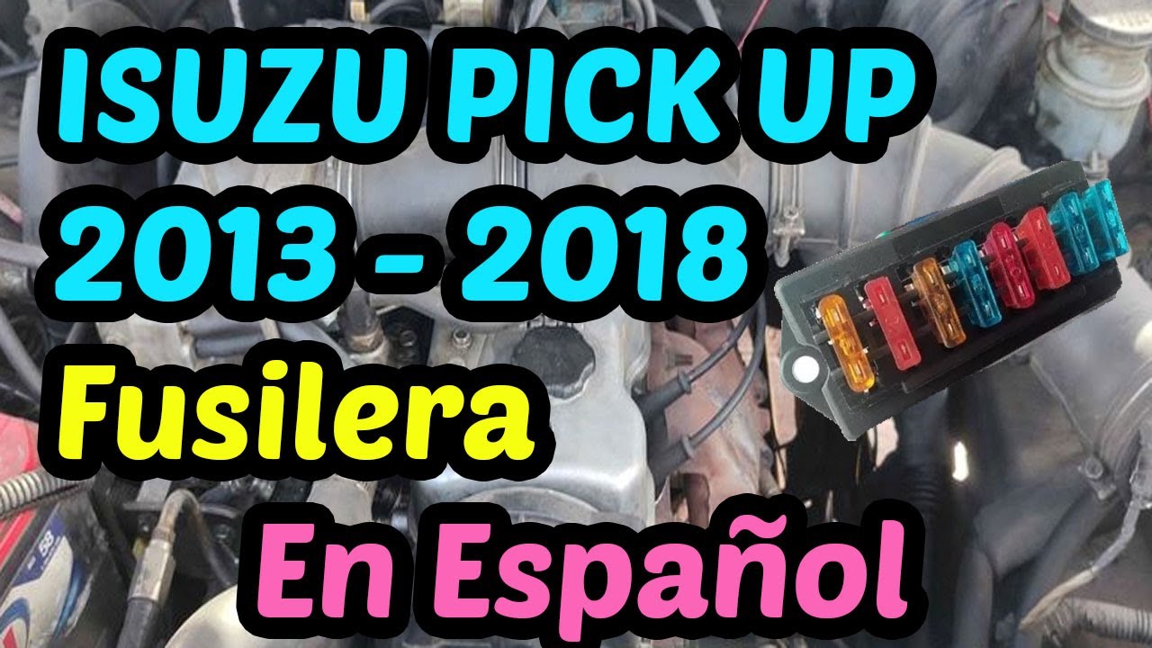 Diagrama De Fusibles Isuzu Pick Up 2013 2018 [ En Español ] Youtube