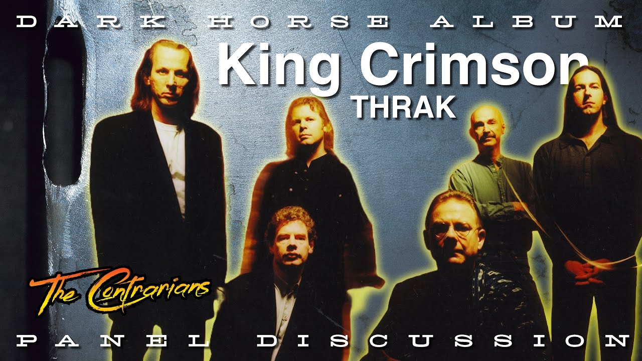 The Contrarians Dark Horse Albums: King Crimson - Thrak (1995 ...