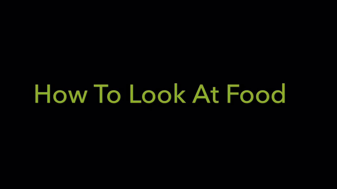 How To Look At Food - YouTube