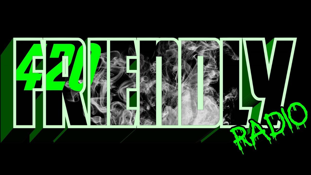 420 Friendly Radio - YouTube