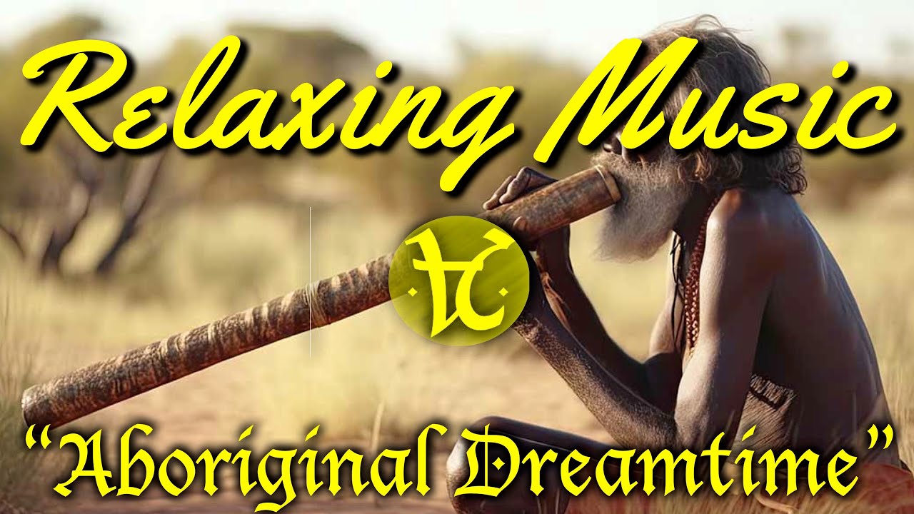 Relaxing Music - "Aboriginal Dreamtime" - YouTube