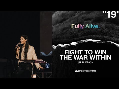Fighting To Win The War Within // Julia Veach // Vivid Conference 2019