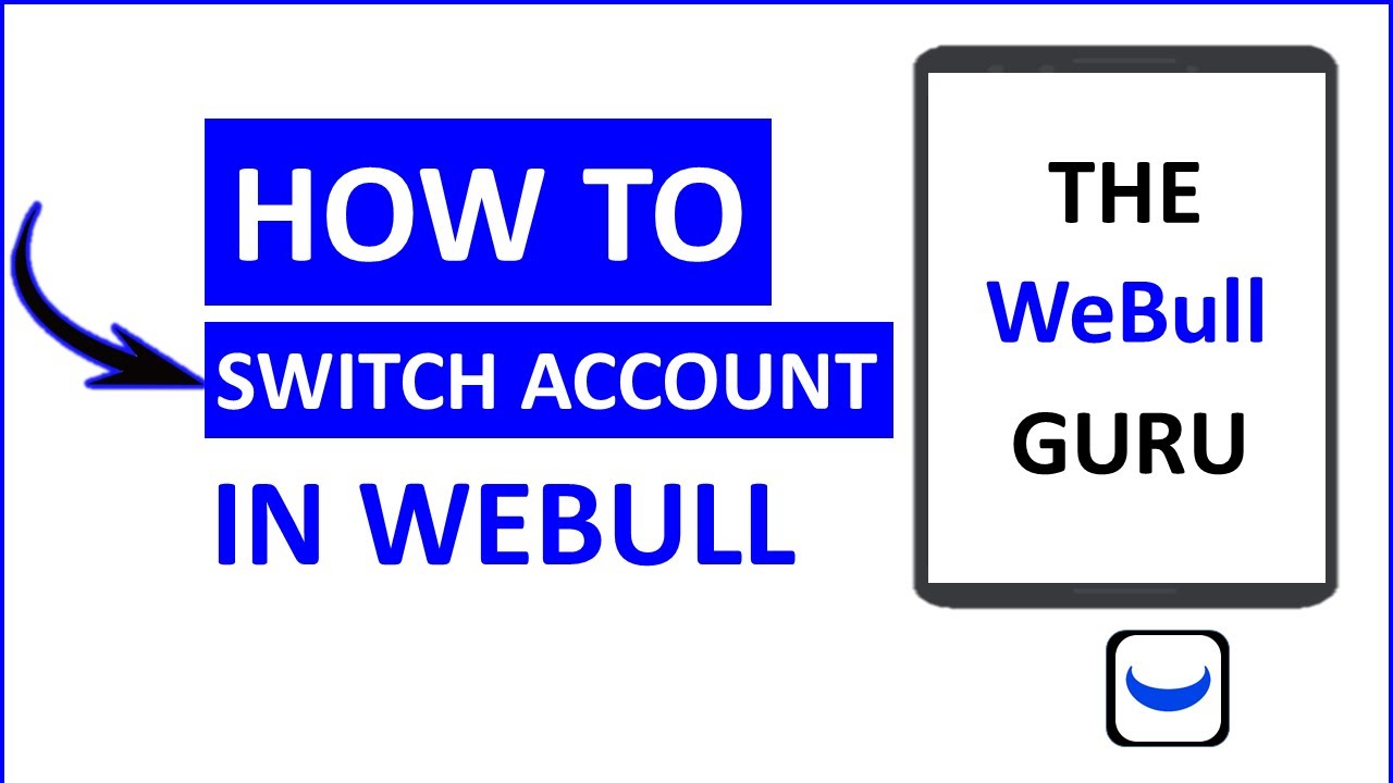 HOW TO SWITCH BETWEEN ACCOUNT TYPES IN WEBULL | CAN YOU HAVE MULTIPLE ...