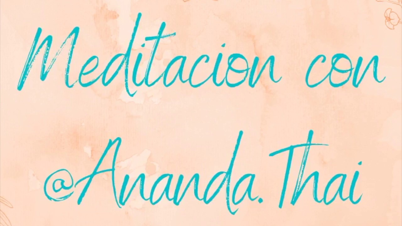 Meditacion con @Ananda.Thai - YouTube