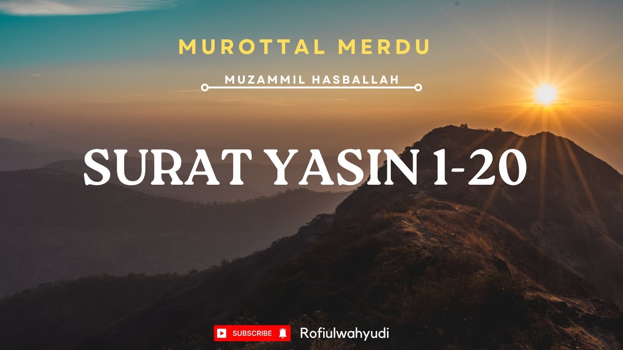 Surah Yasin 1-20 | Muzammil Hasballah [ Merdu, Latin, dan Terjemahan ...