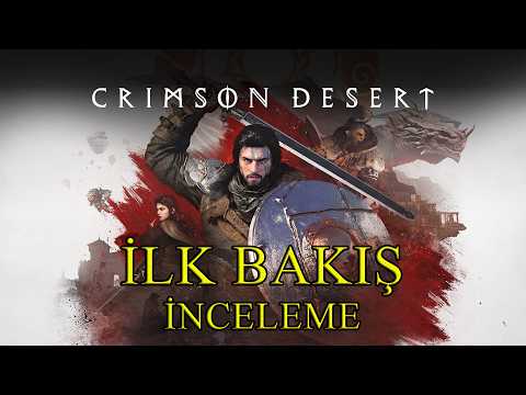 🔴 KEŞFEDİYOR, ÖĞRENİYORUZ | CRIMSON DESERT TÜRKÇE İLK BAKIŞ