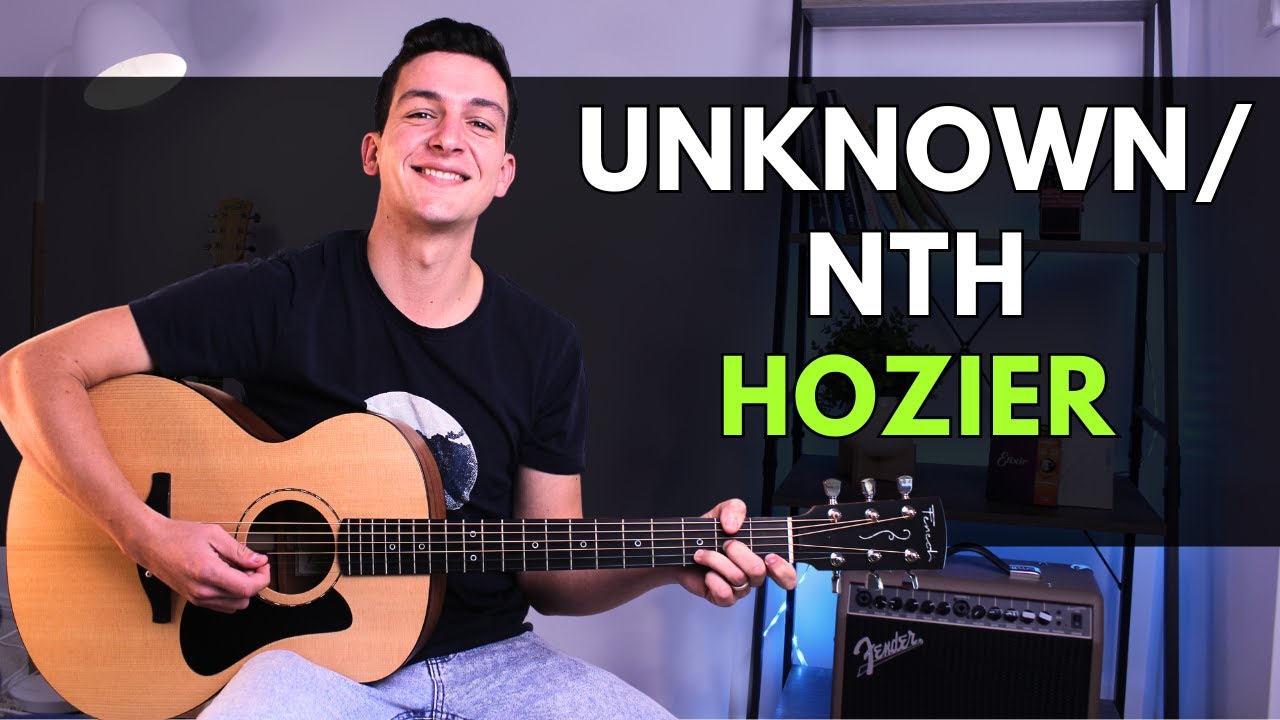 How to Play Unknown/Nth by Hozier | Hozier Guitar Lesson - YouTube