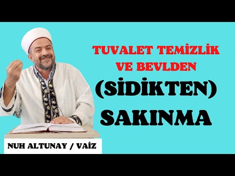 TUVALET TEMİZLİK VE BEVLDEN (SİDİKTEN) SAKINMA