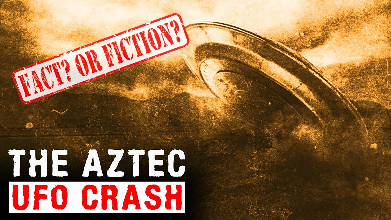AZTEC UFO CRASH (Fact or Fiction) Mysteries with a History - YouTube