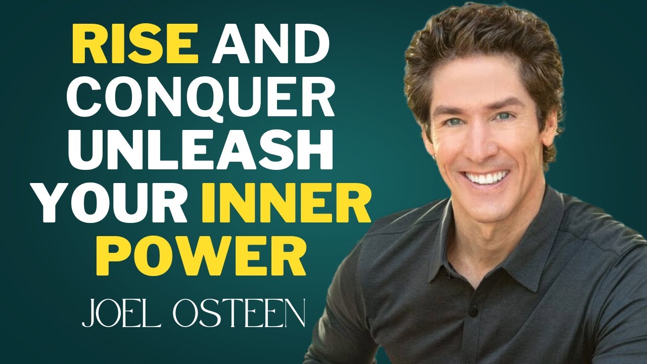 Rise and Conquer Unleash Your Inner Power | Joel Osteen - YouTube