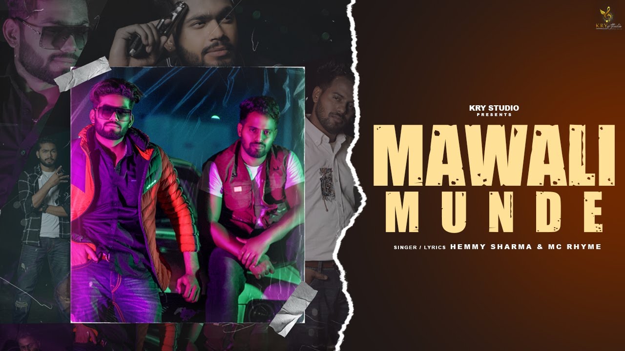 MAWALI MUNDE (OFFICIAL VIDEO SONG) || HEMMY SHARMA || MC RHYME || NEHA ...