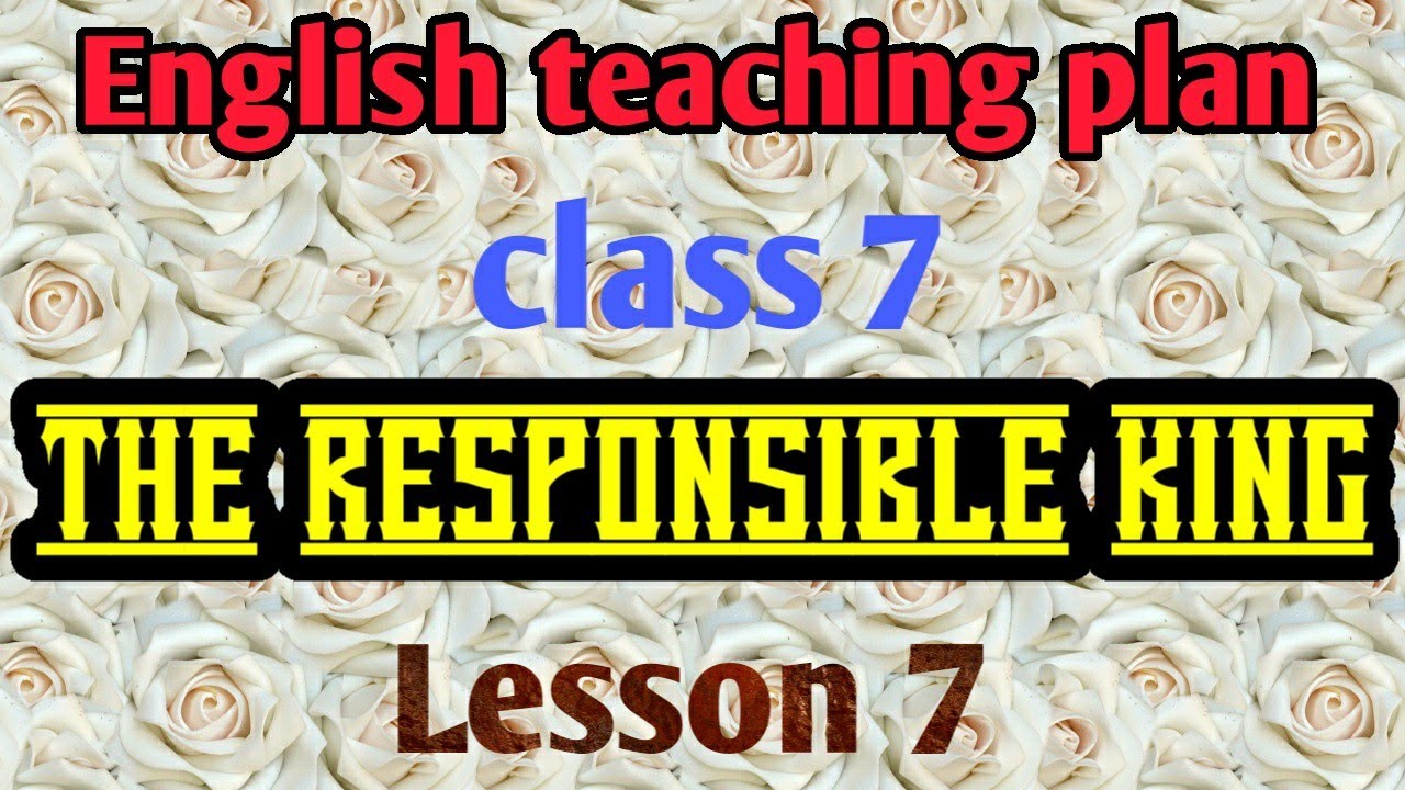 English teaching plan|class 7|the responsible king|Lesson 7|mission ...