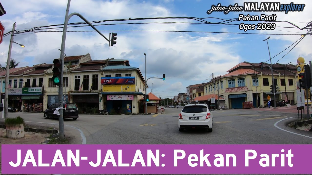 JALAN-JALAN: Pekan Parit, Perak - YouTube