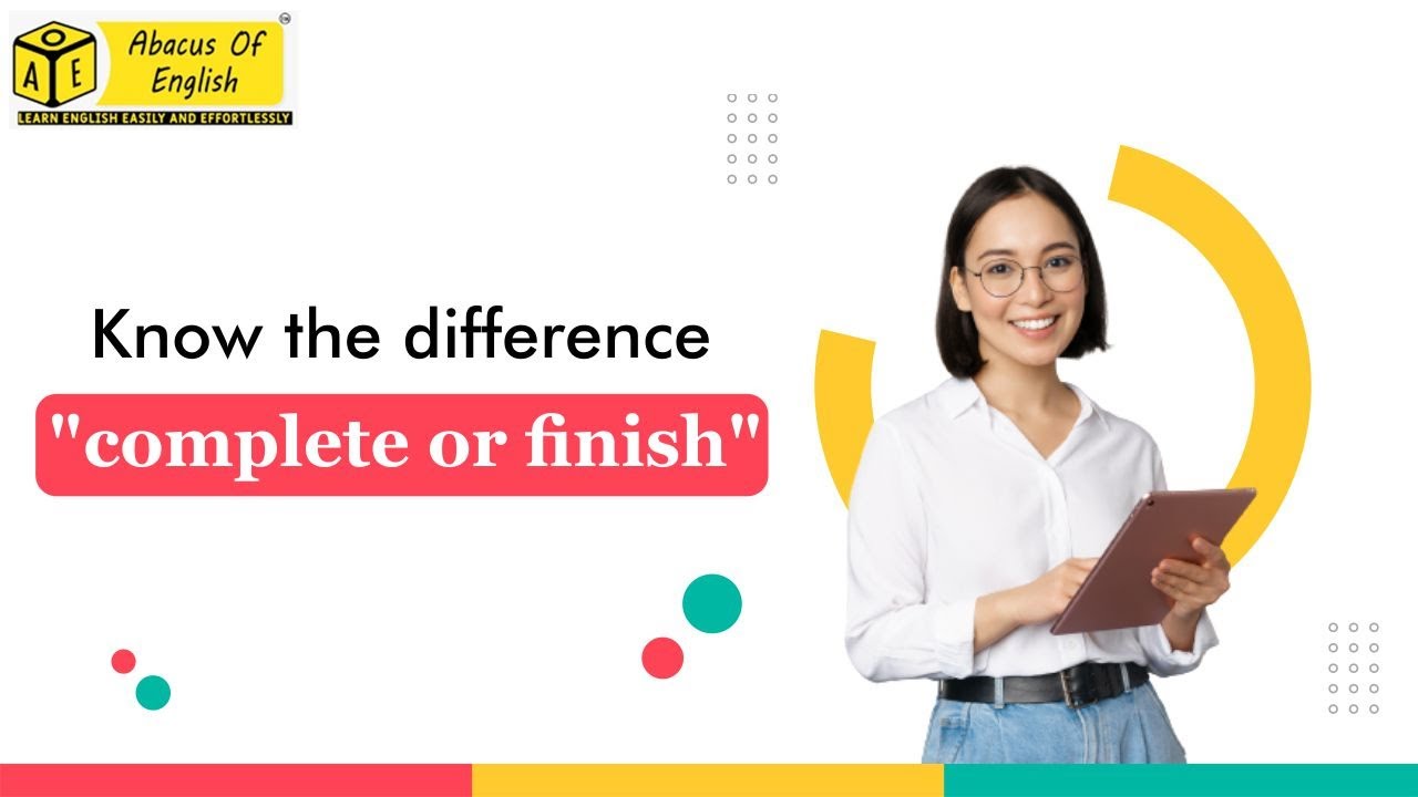 👉 'Complete' versus 'Finish' difference. - YouTube