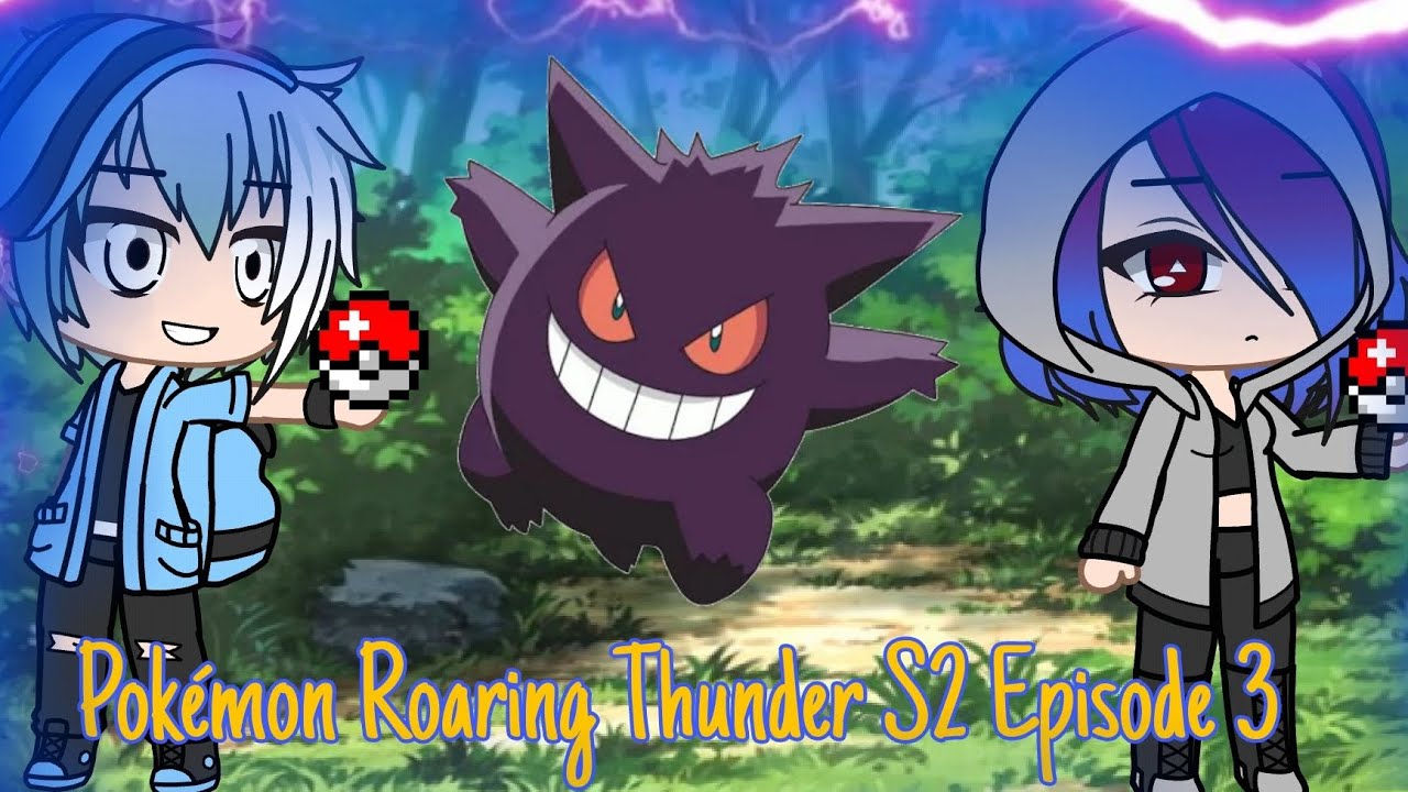 Pokemon Roaring Thunder S2 Episode 3 - YouTube