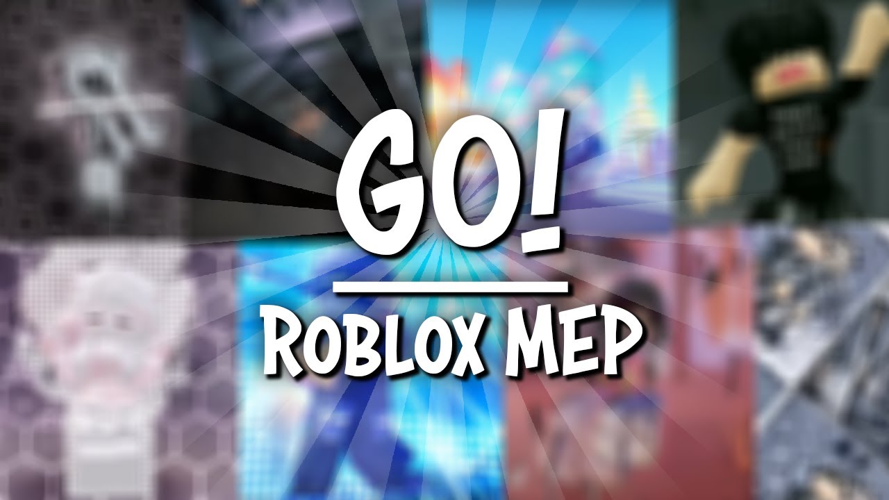 GO! // ROBLOX MEP!!! - YouTube