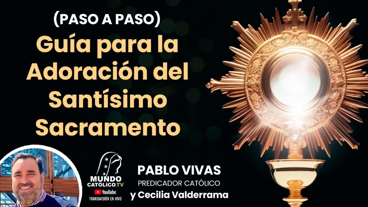 Guía para la Adoración del Santísimo Sacramento (paso a paso) - YouTube