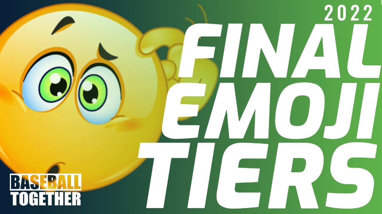 Final 2022 MLB Power Rankings (Emoji Tiers) - Baseball Together Podcast ...