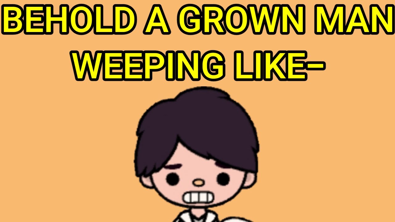 BEHOLD A GROWN MAN WEEPING LIKE- - YouTube