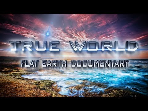 True World | Flat Earth Documentary ▶️️