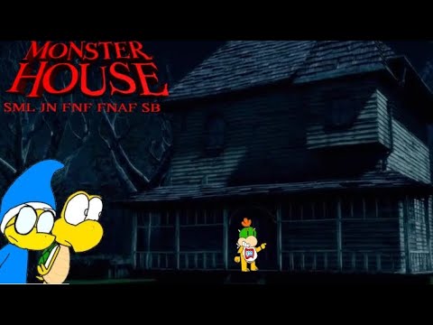 Monster House SML JN FNF FNAF SB Sneak Peek Bowser Junior getting ...