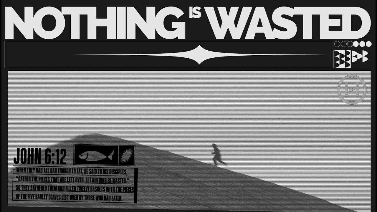 Nothing Is Wasted - YouTube