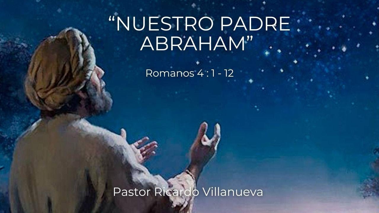 “NUESTRO PADRE ABRAHAM ¿Cómo ser justificado ante Dios? La verdad ...
