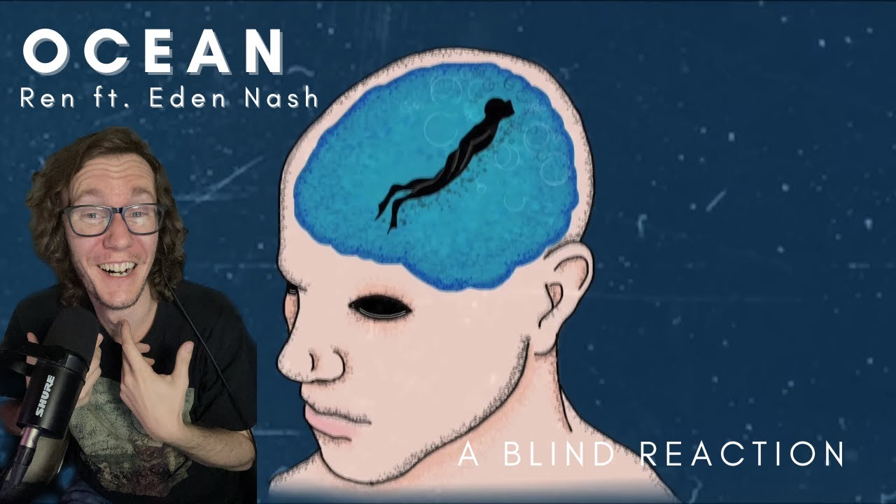 Ren ft. Eden Nash - Ocean (A Blind Reaction) - YouTube