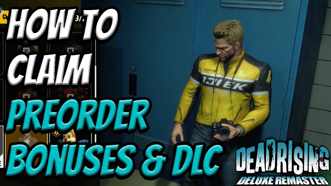How To Claim DLC & Preorder Bonuses | Dead Rising Deluxe Remaster - YouTube